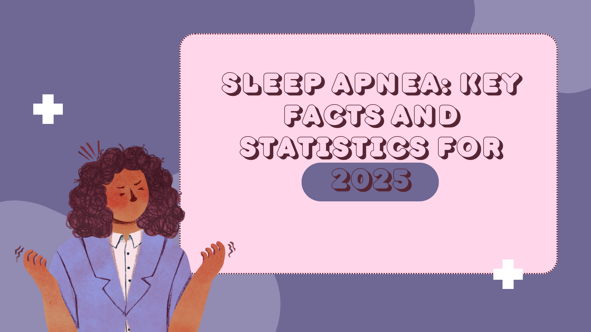 Sleep Apnea: Key Facts and Statistics for 2025 – EASYLONGER